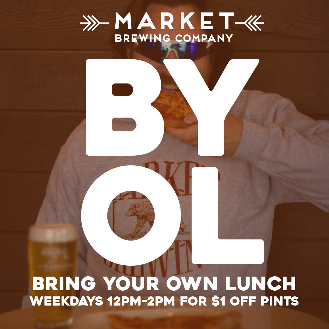BYOL - Bring Your Own Lunch - SAVE! – Market Brewing Company